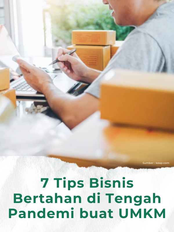 7 Tips Bisnis Bertahan di Tengah Pandemi buat UMKM!