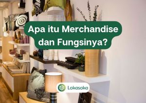 Mengenal Apa Itu Merchandise Beserta Contoh dan Fungsinya